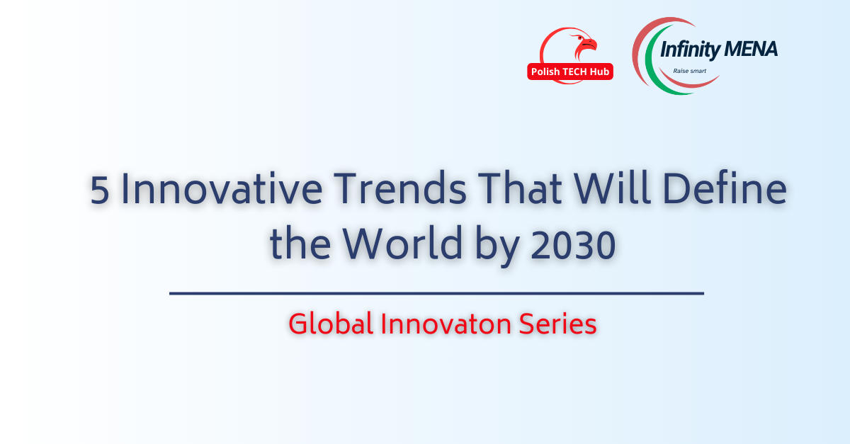 5 Innovative Trends That Will Define the World by 2030 | Infinity MENA ...