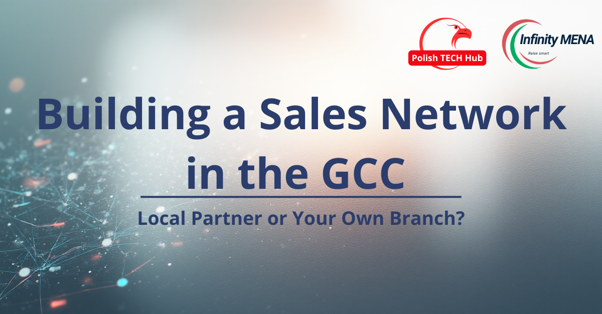 Building a Sales Network in the GCC: Local Partner or Your Own Branch ...